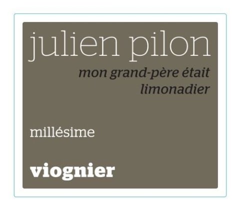 Julien Pilon Mon Grand-Pere Etait Limonadier Viognier 2021 | Wine.com